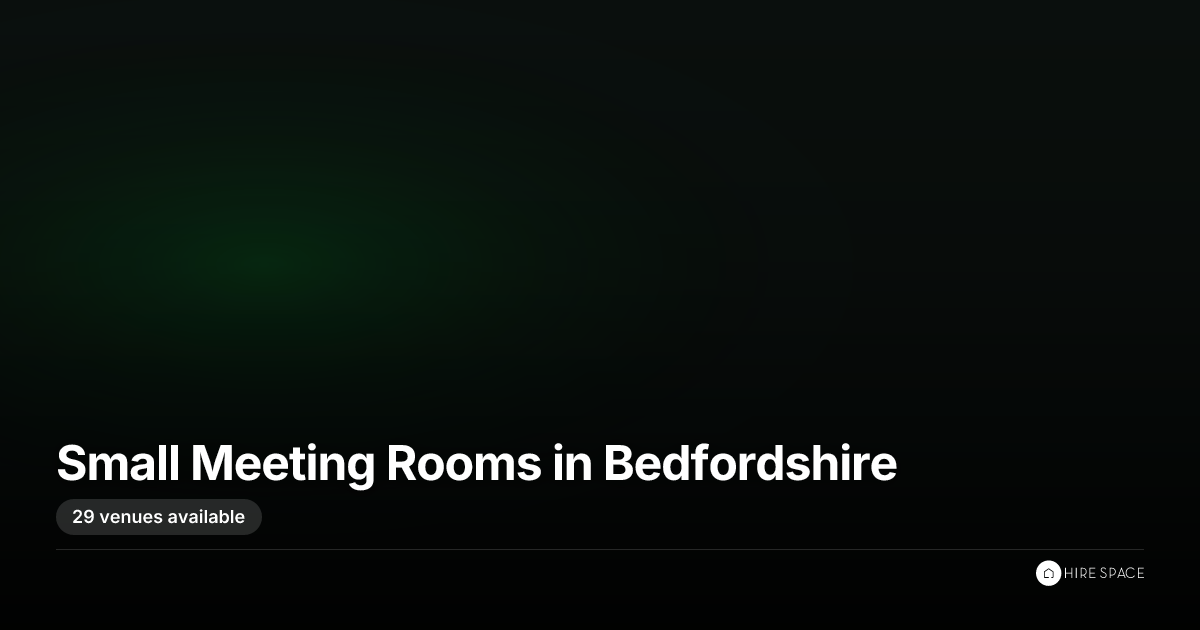 Small Meeting Rooms in Bedfordshire | 29+ Venues